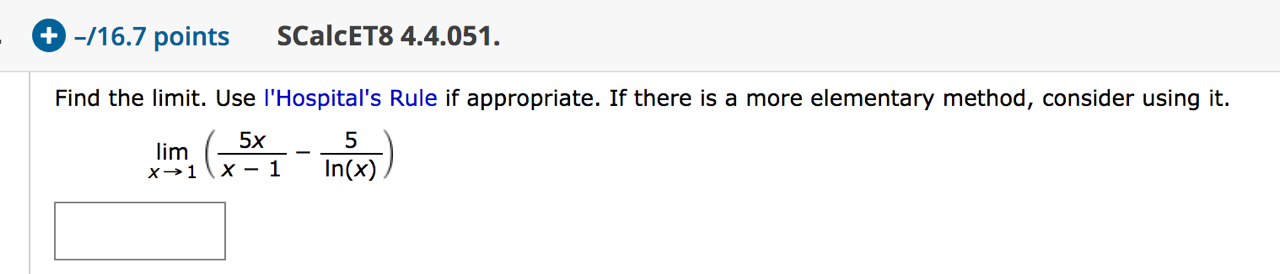 Solved + -/16.7 points SCalcET8 4.4.051. Find the limit. Use | Chegg.com