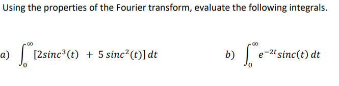 Solved Using the properties of the Fourier transform, | Chegg.com