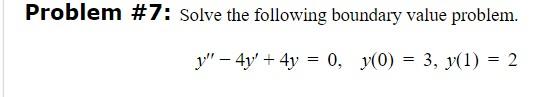 Solved Problem \#7: Solve the following boundary value | Chegg.com