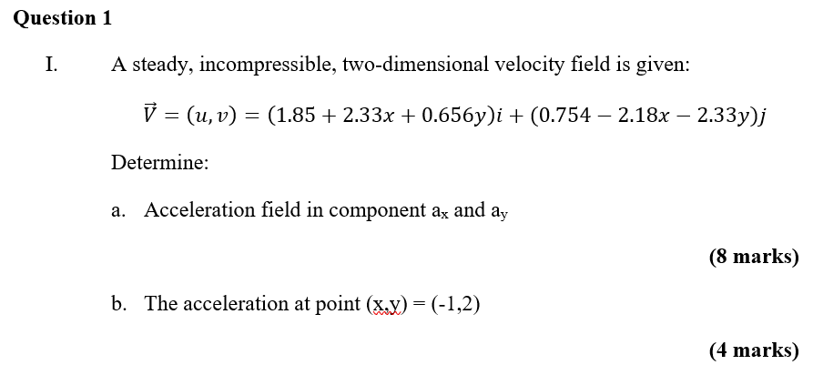 Solved Question 1 I. A steady, incompressible, | Chegg.com