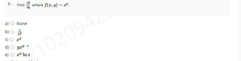 Solved 5- Find ∂y∂f where f(x,y)=xy. a) None b) xy1 c) xy d) | Chegg.com