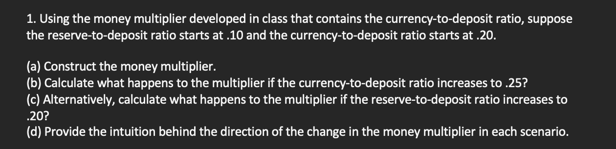 Solved 1. Using the money multiplier developed in class that | Chegg.com