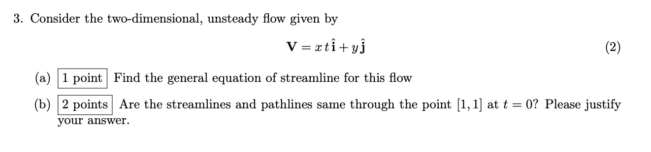 Solved 3. Consider the two-dimensional, unsteady flow given | Chegg.com