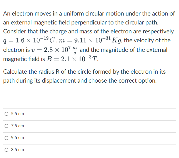 Solved An electron moves in a uniform circular motion under | Chegg.com