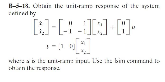 Solved B-5-18. Obtain the unit-ramp response of the system | Chegg.com