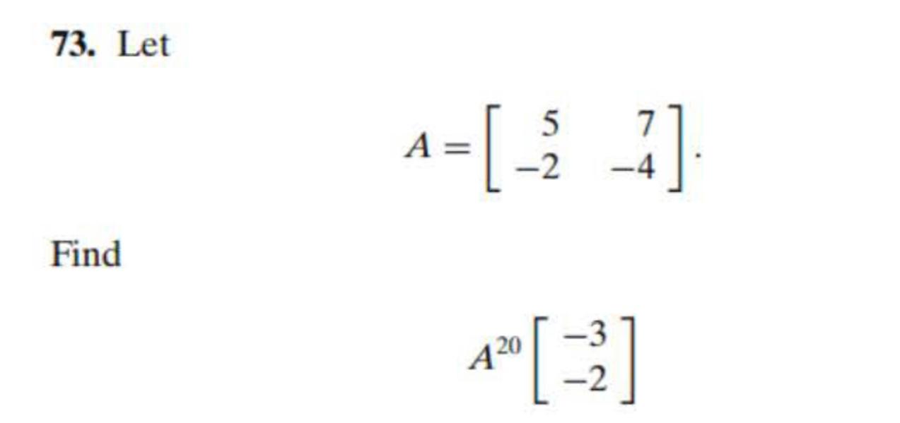 Solved 71. Let A=[−1201] Find A15[20] without using a | Chegg.com
