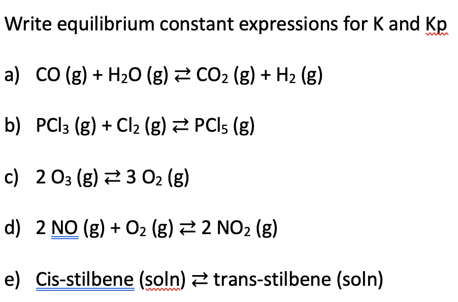 Solved Write equilibrium constant expressions for K and Kp. | Chegg.com