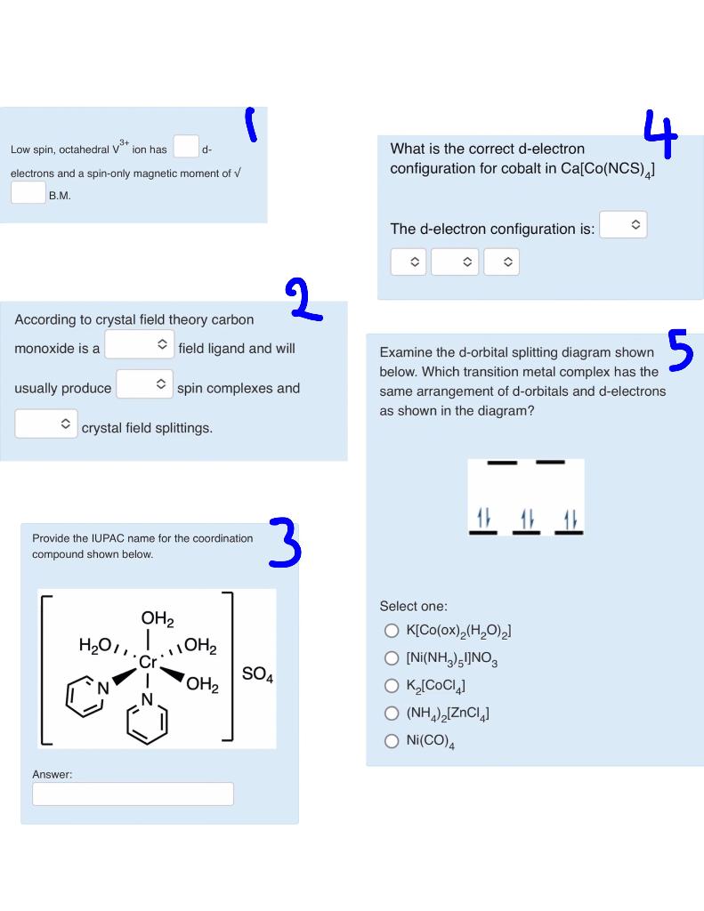 Solved 4 Low spin, octahedral V3+ ion has d- What is the | Chegg.com