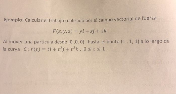 Solved fuerza Ejemplo: Calcular el trabajo realizado por el | Chegg.com Solved fuerza Ejemplo: Calcular el trabajo realizado por el | Chegg.com