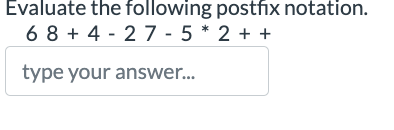Solved Evaluate the following postfix notation. | Chegg.com