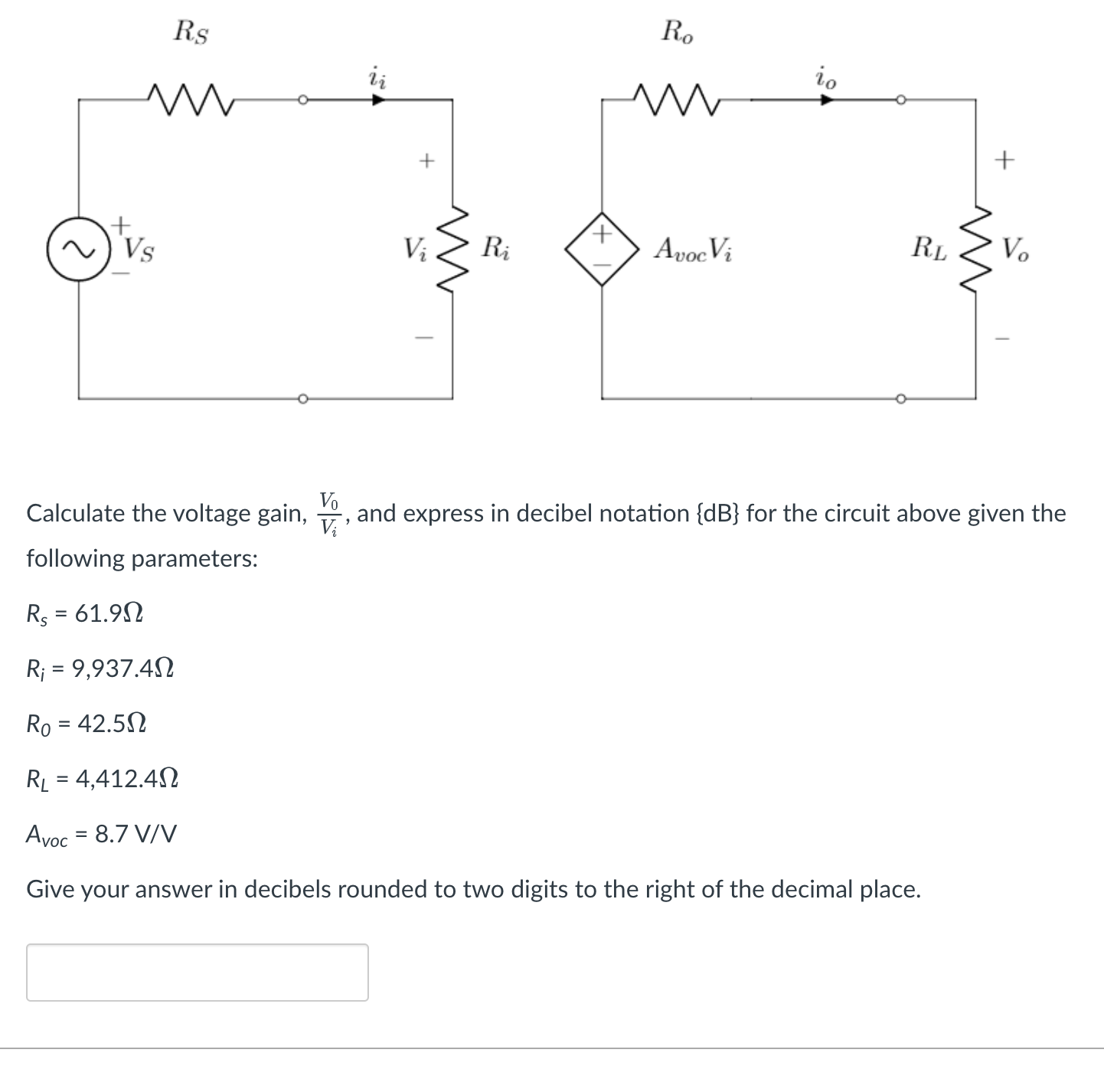 Solved Calculate the voltage gain, ViV0, and express in | Chegg.com