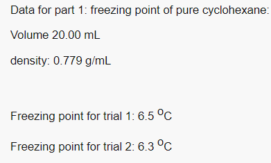 Solved Data for part 1: freezing point of pure cyclohexane: | Chegg.com