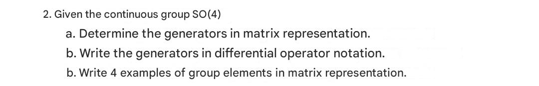 Solved 2. ﻿Given the continuous group \( ﻿S O(4) \)a. | Chegg.com