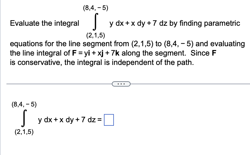 Solved Evaluate the integral ∫(2)(8,4,-5) ﻿,4,-5,1,5 ﻿by | Chegg.com