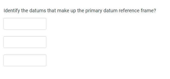 Solved Identify the datums that make up the primary datum | Chegg.com