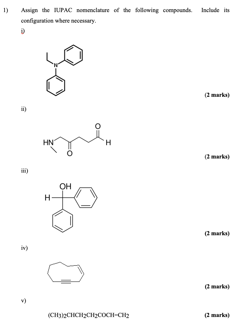 Solved 1) Include its Assign the IUPAC nomenclature of the | Chegg.com