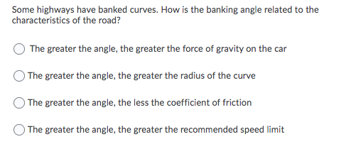 Solved Some highways have banked curves. How is the banking | Chegg.com