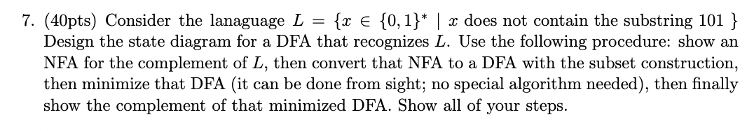 Solved 7. (40pts) Consider the lanaguage L = = {x € {0,1}* | | Chegg.com