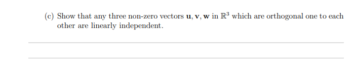 Solved (c) Show that any three non-zero vectors u, v, w in | Chegg.com