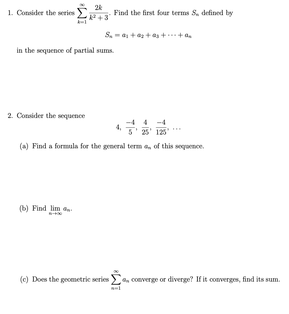 Solved Consider the series ∑k=1∞2kk2+3. ﻿Find the first four | Chegg.com