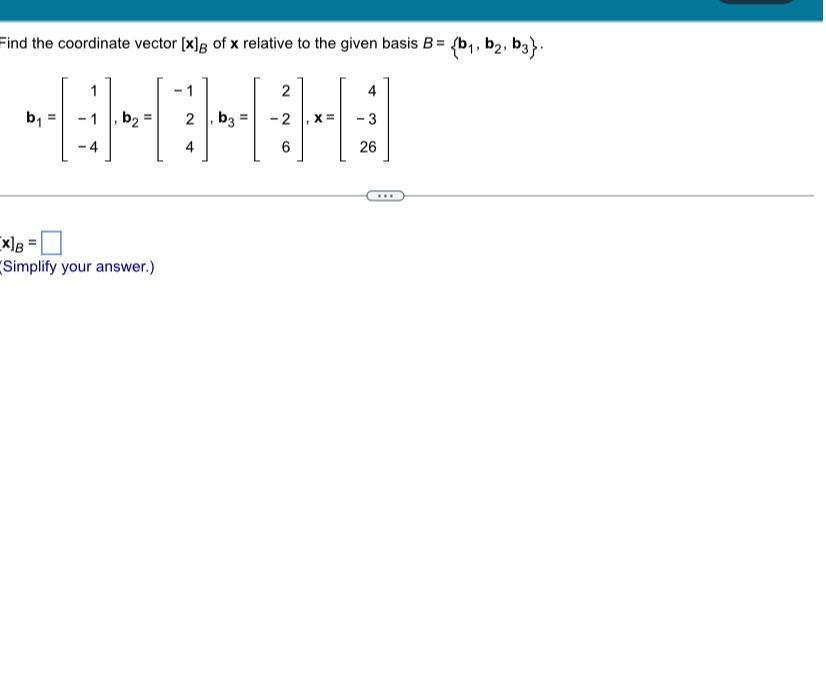 Solved Find the coordinate vector [x]B of x relative to the | Chegg.com