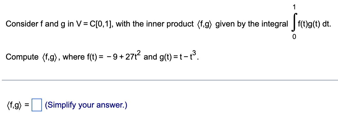 Solved Consider f and g in V=C[0,1], with the inner product | Chegg.com
