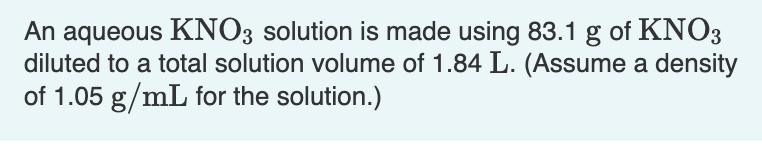 Solved An aqueous KNO3 solution is made using 83.1 g of KNO3 | Chegg.com