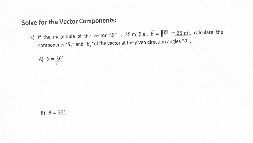 Solved Solve for the Vector Components: 5) If the magnitude | Chegg.com
