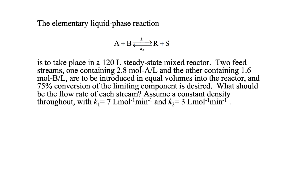 Solved The elementary liquid-phase reaction A+B+R+S is to | Chegg.com
