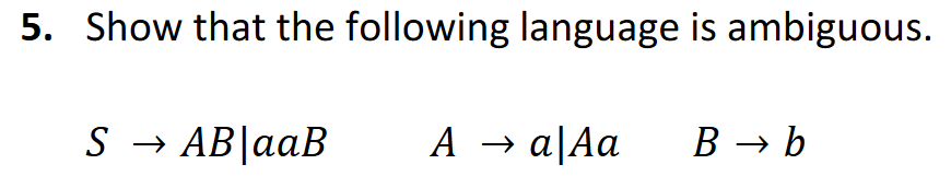 Solved 5. Show that the following language is ambiguous. S → | Chegg.com