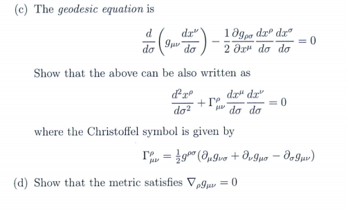 Solved 9u do = 0 (c) The geodesic equation is d da" 1 agpo | Chegg.com