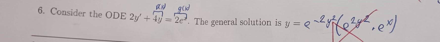 Solved 6. Consider the ODE2y′+4y=2ex. The general solution | Chegg.com