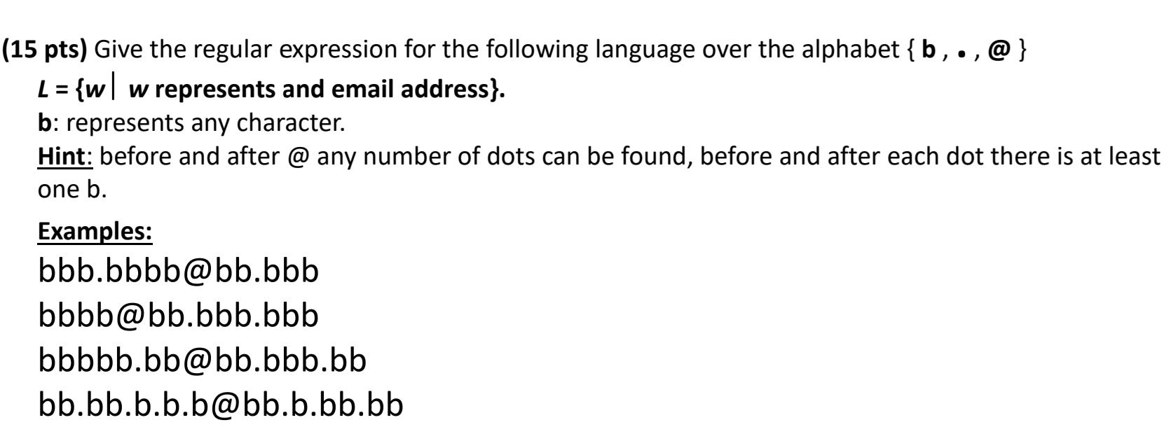 Solved = (15 pts) Give the regular expression for the | Chegg.com
