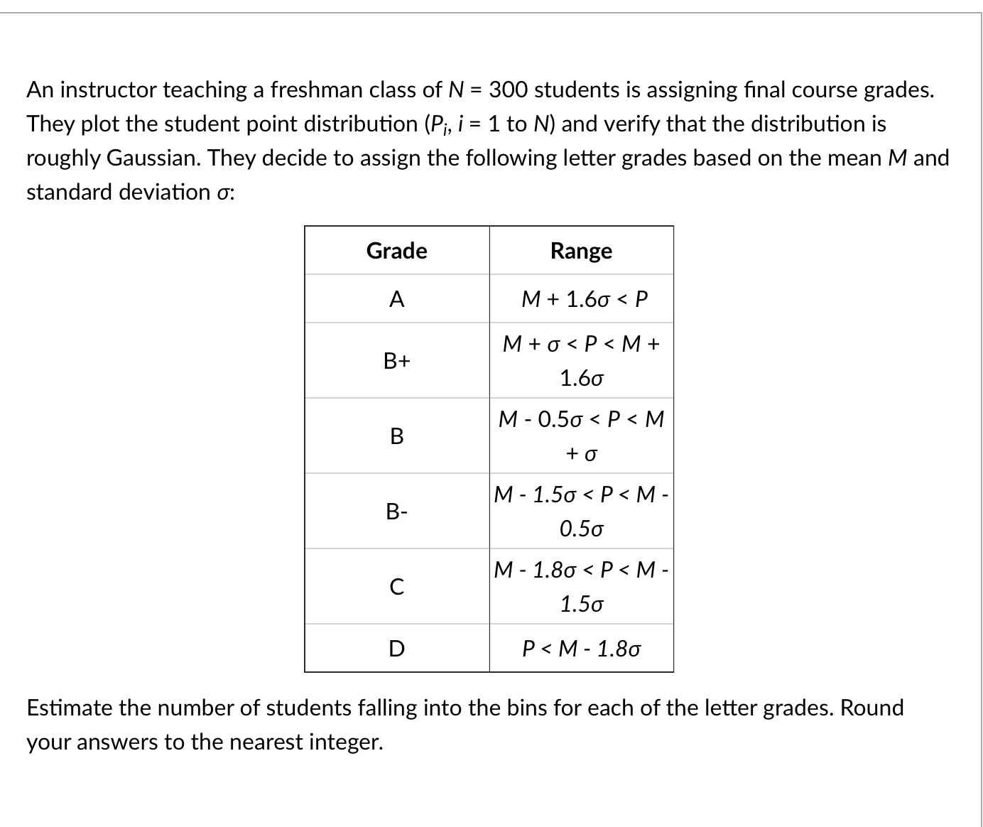 Solved An instructor teaching a freshman class of N=300 | Chegg.com