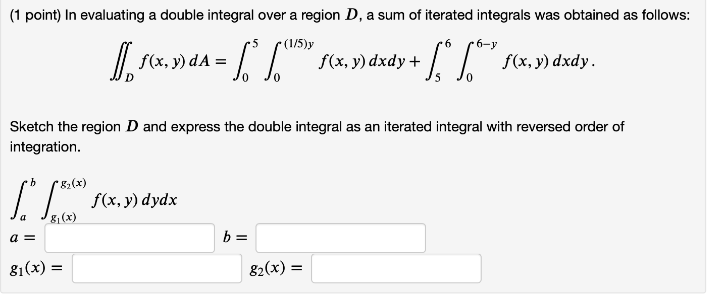 Solved (1 point) In evaluating a double integral over a | Chegg.com