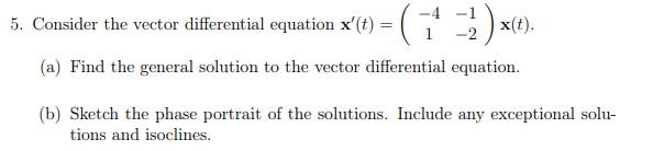 Solved 5. Consider the vector differential equation x®(t) = | Chegg.com