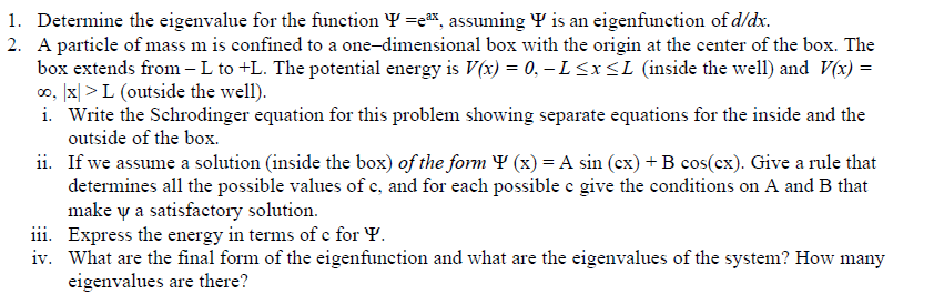 Solved 1. Determine the eigenvalue for the function Ψ=eax, | Chegg.com