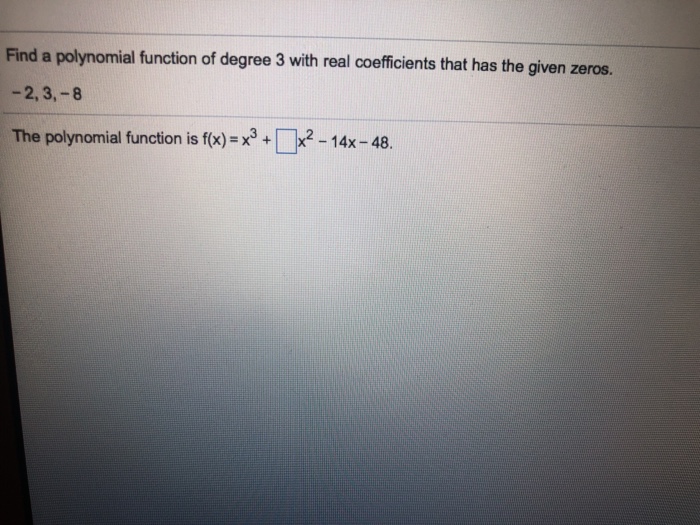Solved Find a polynom ial function of degree 3 with real | Chegg.com