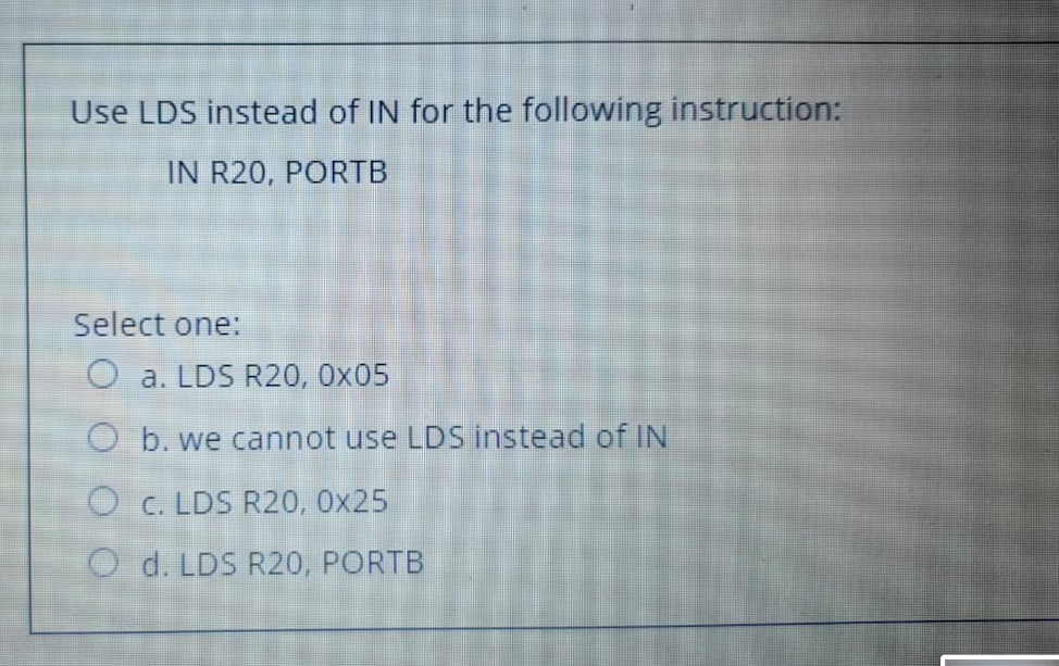 Solved Use LDS instead of IN for the following instruction: | Chegg.com