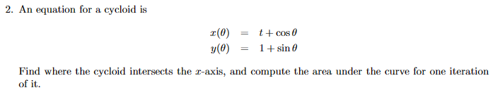 Solved 2. An equation for a cycloid is | Chegg.com
