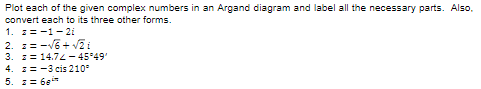 Solved Plot each of the given complex numbers in an Argand | Chegg.com