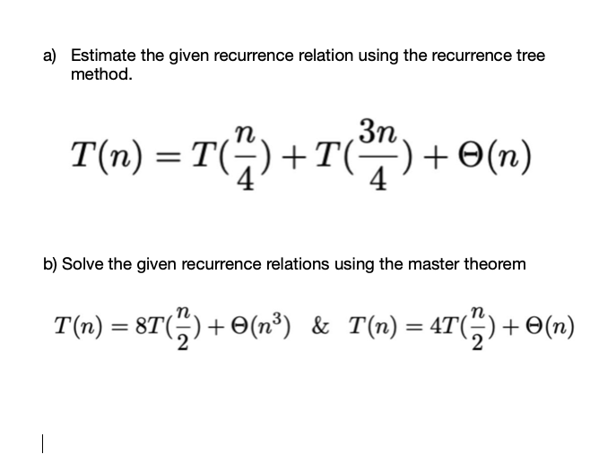 Solved a) Estimate the given recurrence relation using the | Chegg.com