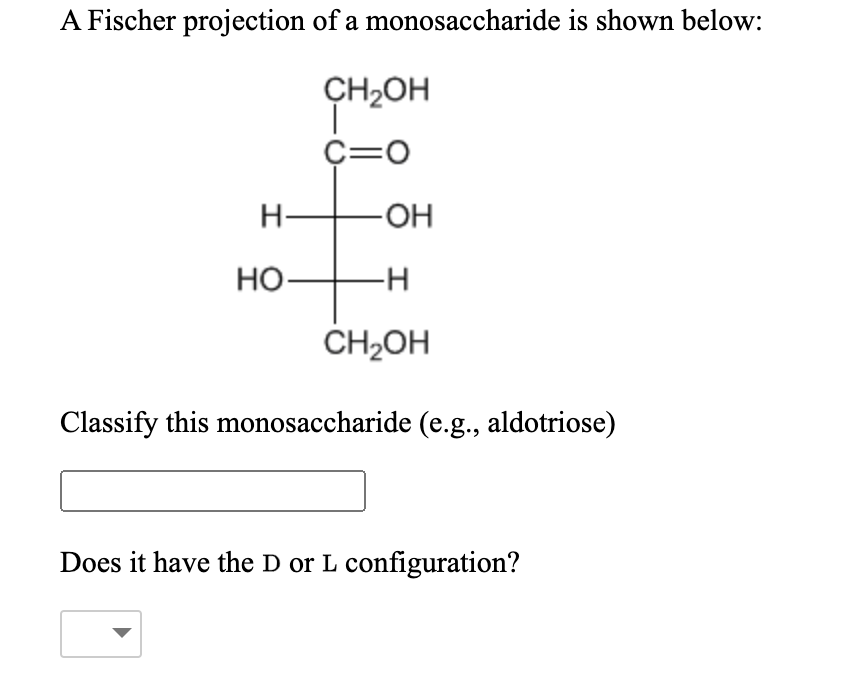 Solved A Fischer projection of a monosaccharide is shown | Chegg.com