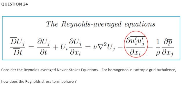 QUESTION 24 The Reynolds-averaged equations Consider | Chegg.com