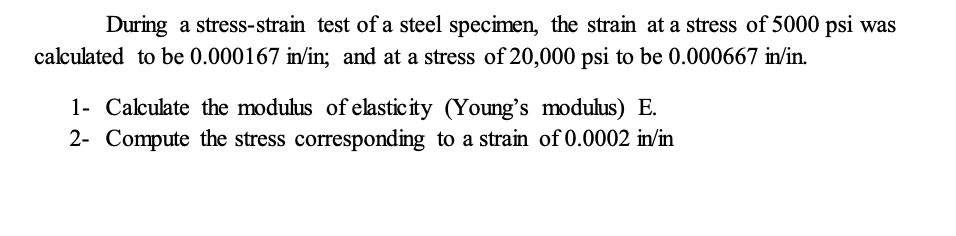 Solved During a stress-strain test of a steel specimen, the | Chegg.com