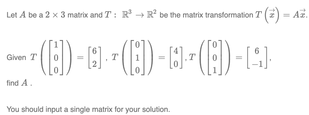 Solved Let A be a 2 x 3 matrix and T : R3 + R2 be the | Chegg.com