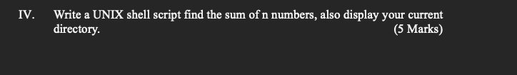 Solved IV. Write a UNIX shell script find the sum of n | Chegg.com