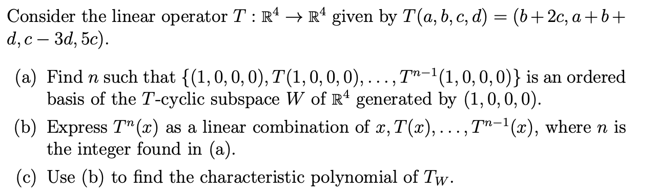 Solved Consider the linear operator T:R4→R4 given by | Chegg.com