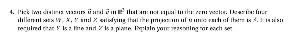 Solved 4. Pick two distinct vectors u and v in R3 that are | Chegg.com