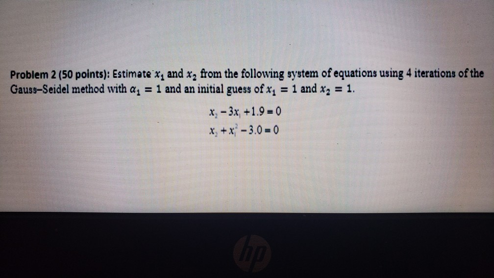 Solved Problem 2 (50 polnts): Estimate x, and x, from the | Chegg.com